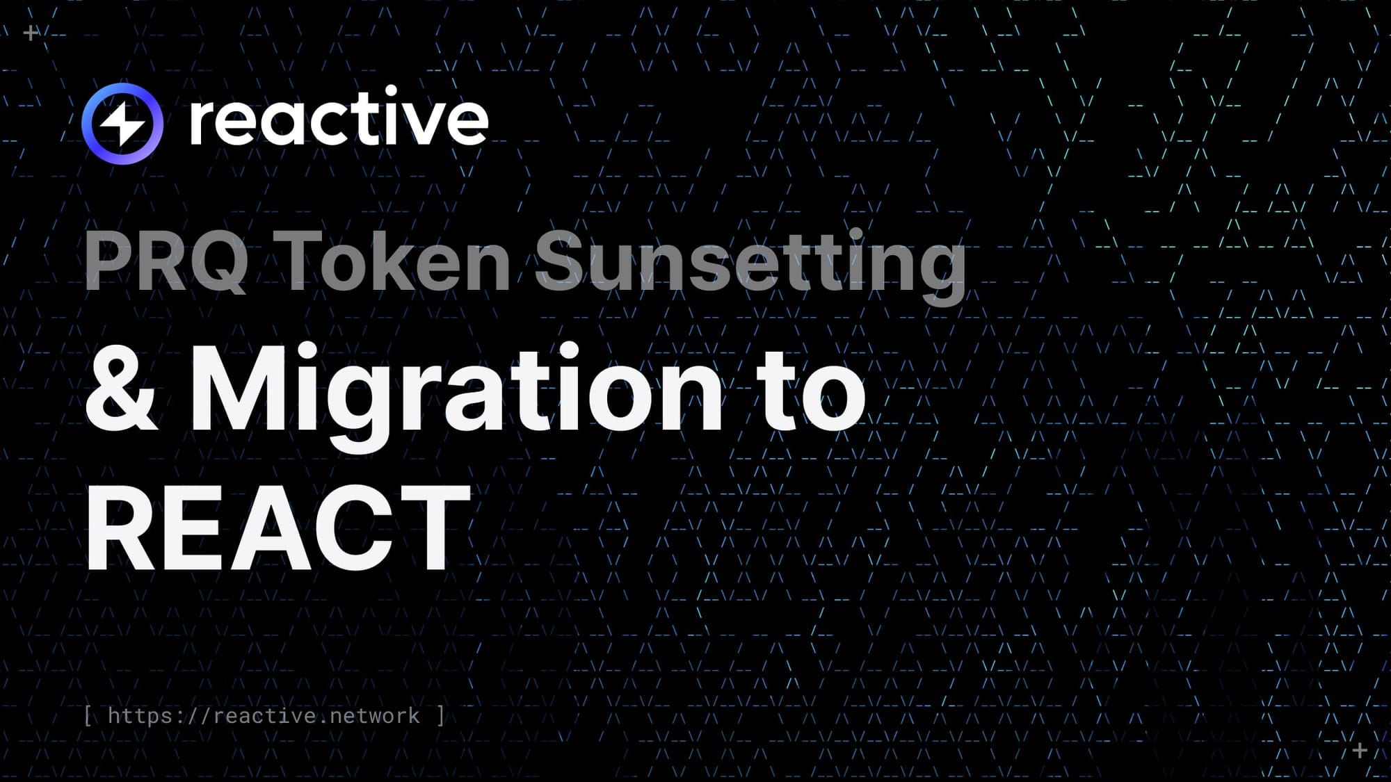 Important Announcement: PRQ Token Sunsetting & Migration to REACT