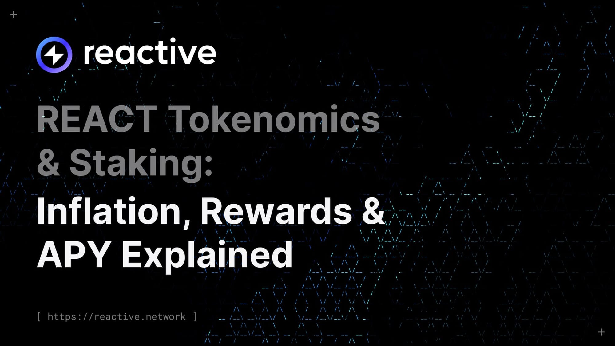 REACT Tokenomics & Staking: Inflation, Rewards & APY Explained
