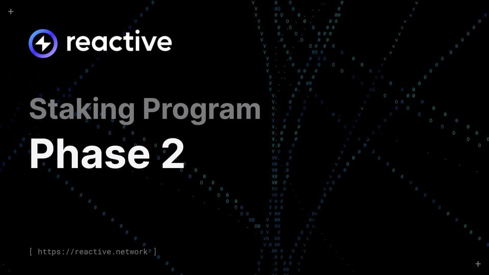 Reactive Network Staking Program: Phase 2 is Here—Everything You Need to Know